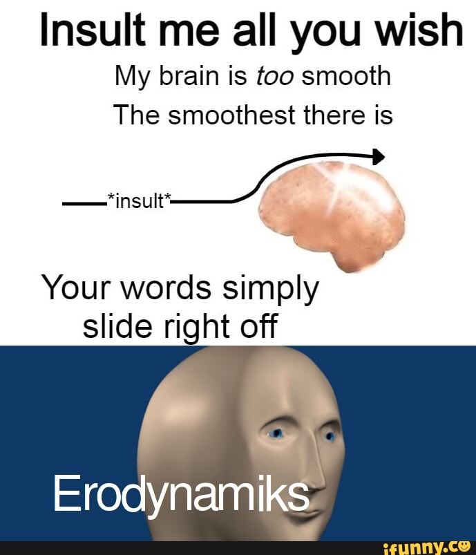 Erodynamik memes. Best Collection of funny Erodynamik pictures on iFunny
