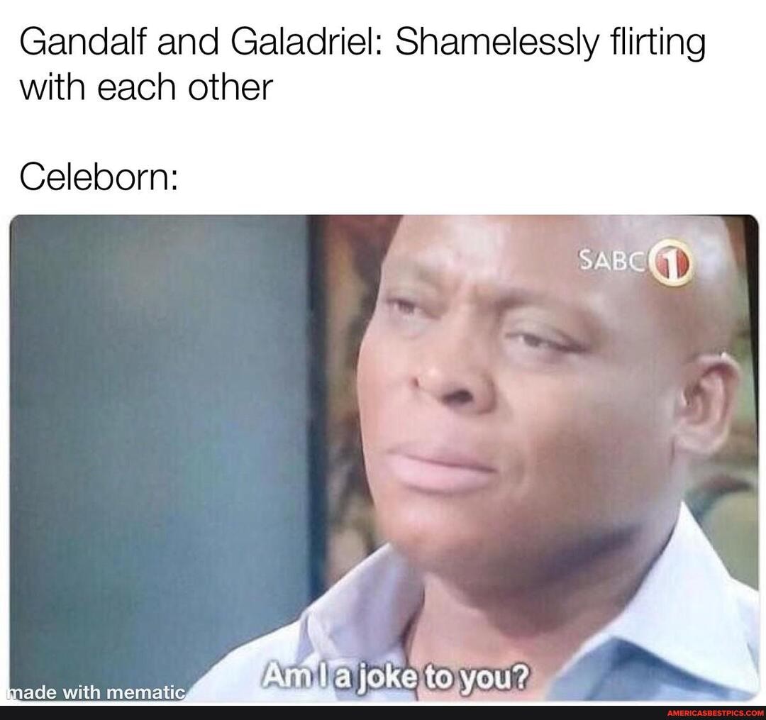 Gandalf and Galadriel: Shamelessly flirting with each other SA Celeborn ...