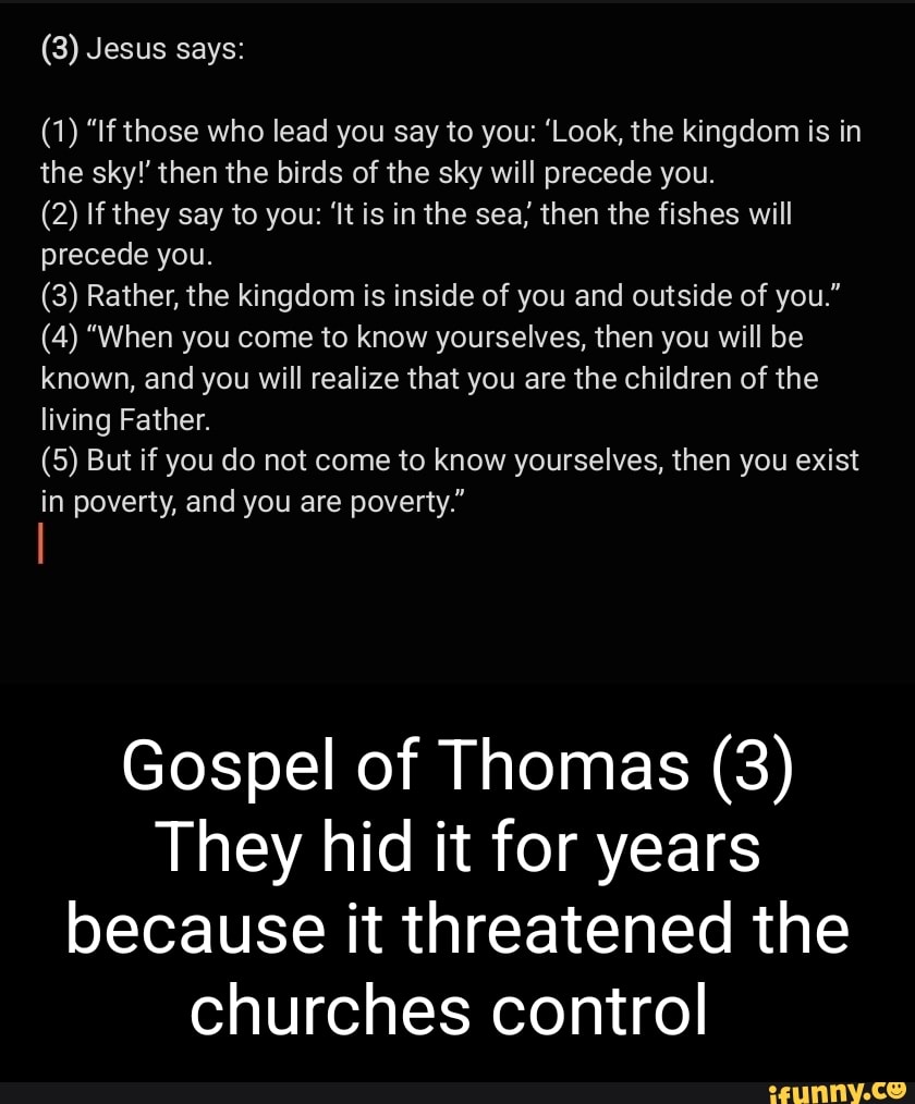 (3) Jesus says: (1) "If those who lead you say to you: 'Look, the ...