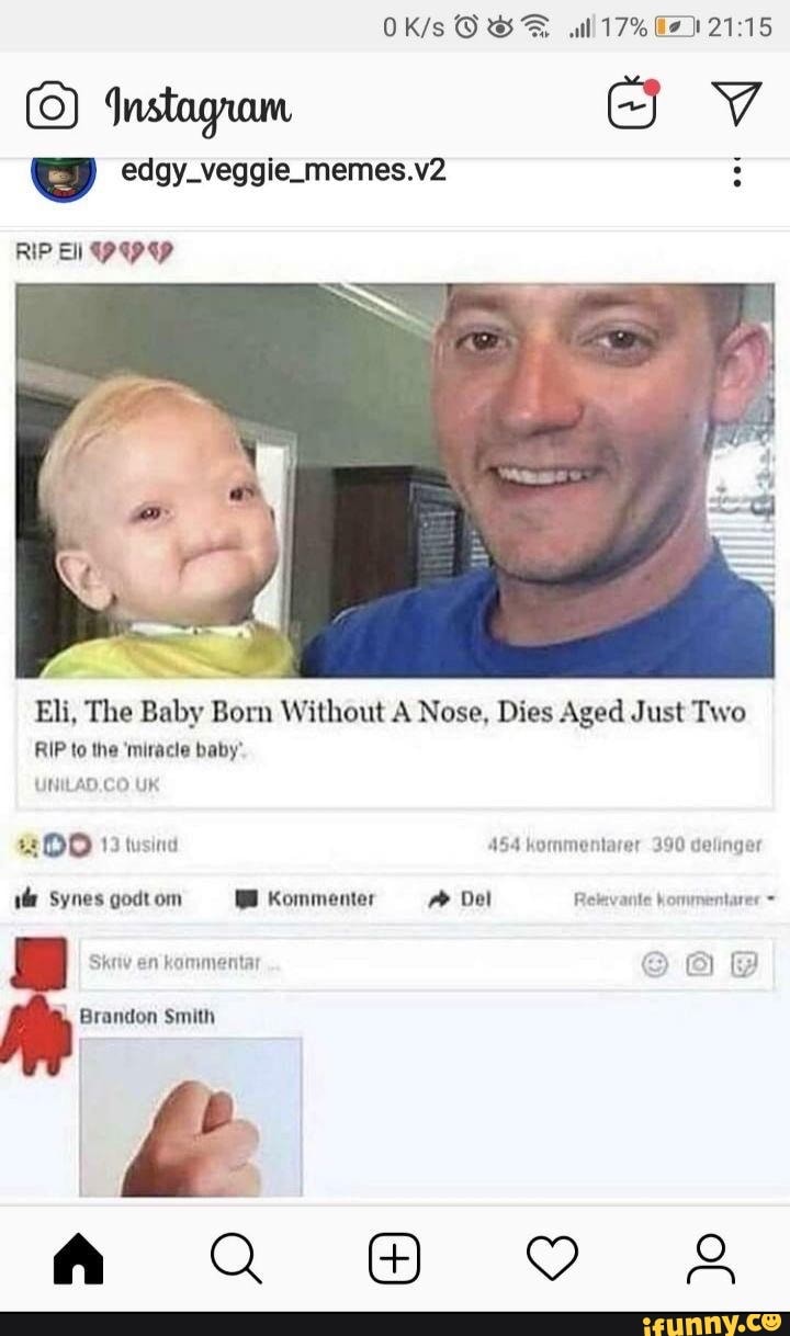 17% (C) Instagram edgy_veggie_memes.v2 RIP Ell I Eli, The Baby Born ...