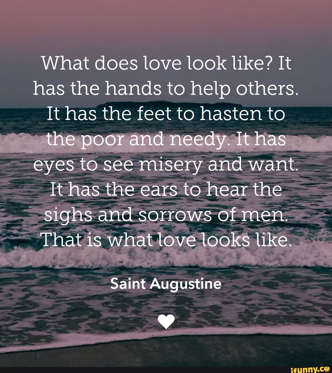 What does love look like? It has the hands to help others. It has the ...