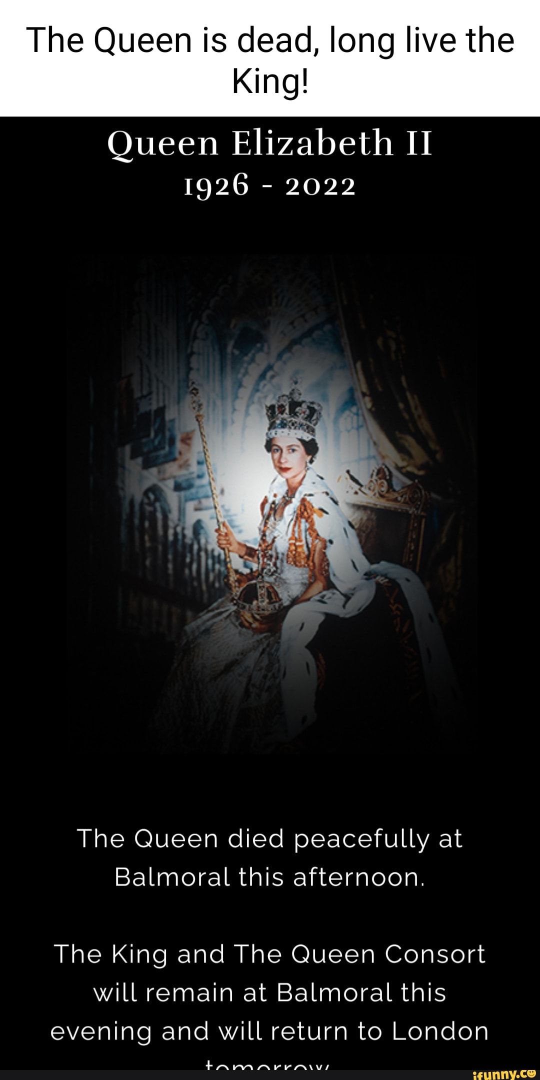 The Queen is dead, long live the King! Queen Elizabeth II 1926 2022 The Queen died peacefully at ...