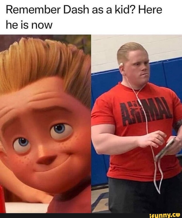 Remember Dash as a kid? Here he is now - iFunny