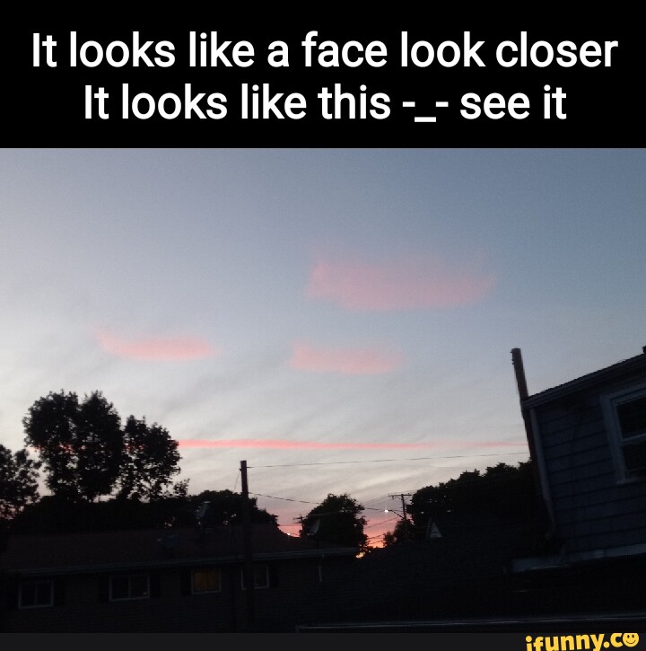 It looks like a face look closer It looks like this see it - iFunny