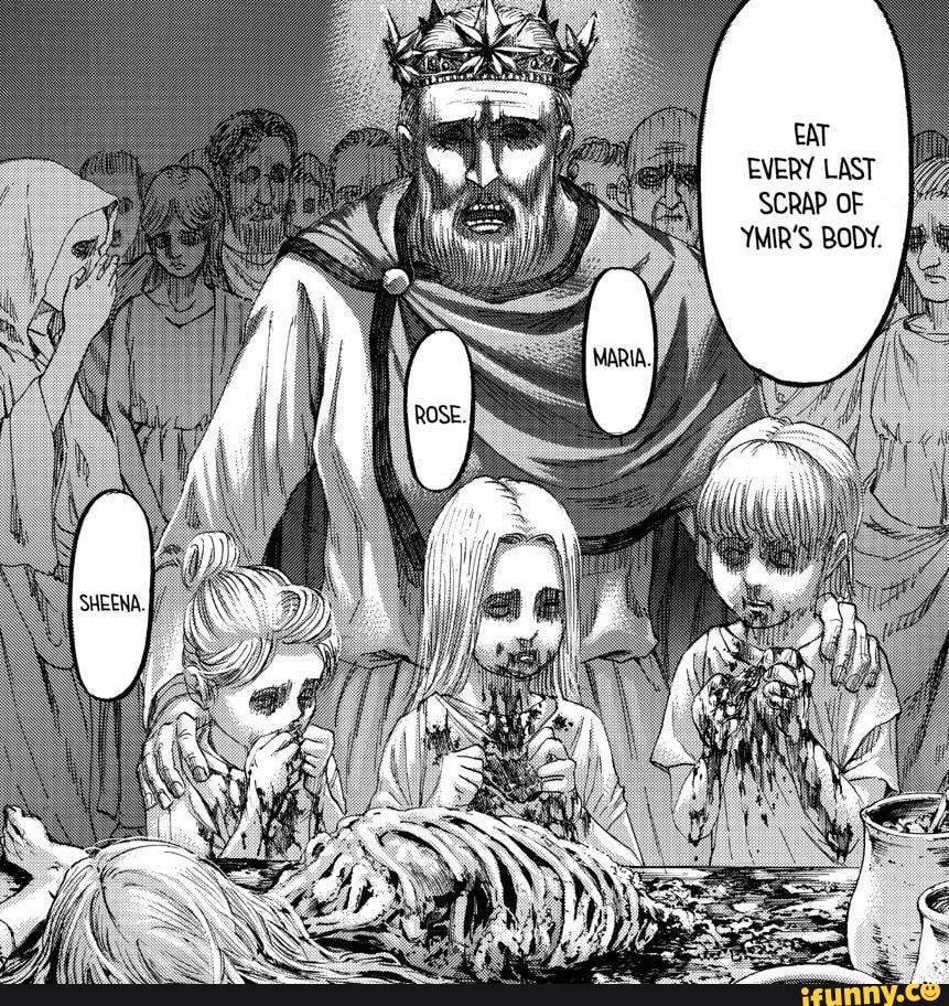 EAT EVERY LAST SCRAP OF YMIR'S BODY. - iFunny