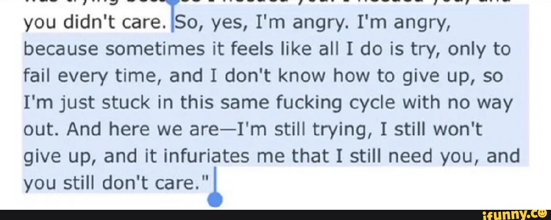 You Didn T Care Iso Yes I M Angry I M Angry Because Sometimes It