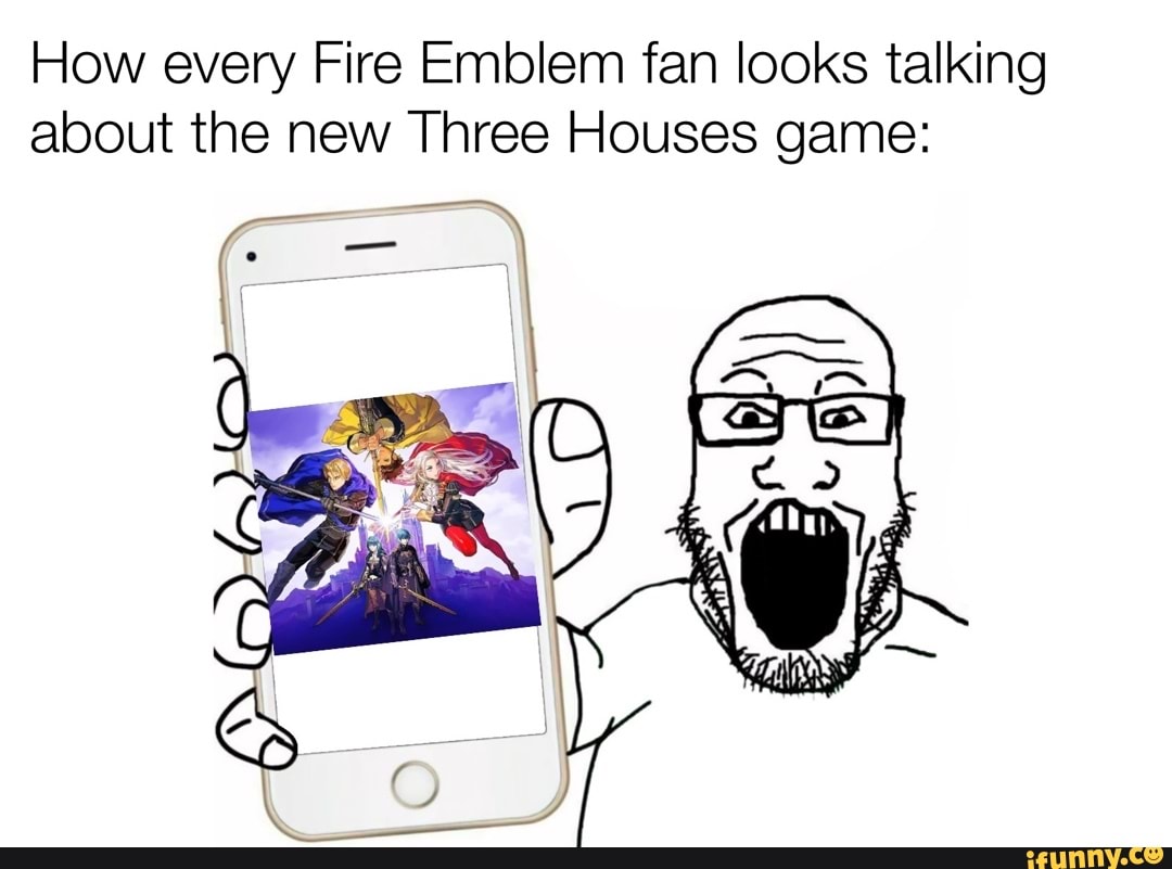 How every Fire Emblem fan looks talking about the new Three Houses game ...