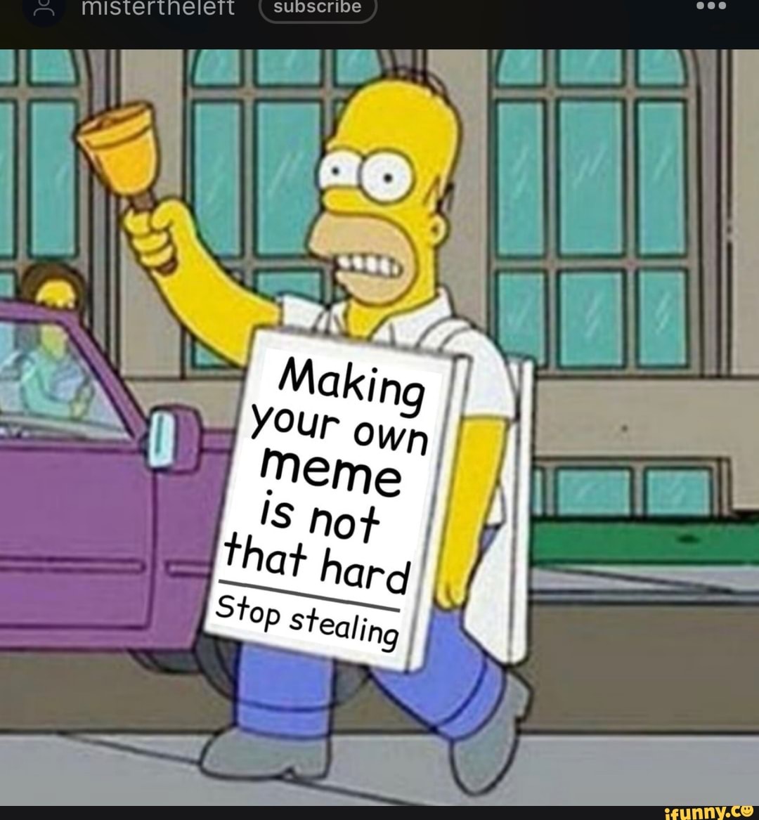 Stopstealingmymemes memes. Best Collection of funny Stopstealingmymemes ...