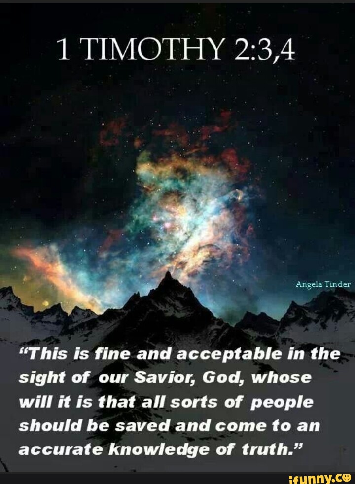 1 TIMOTHY Angela Tinder "This is fine and acceptable in the sight of ...