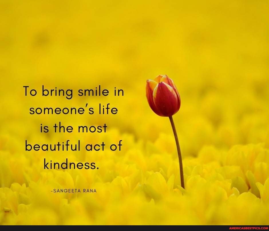 Kindness, respect and compassion are some of the greatest qualities a ...