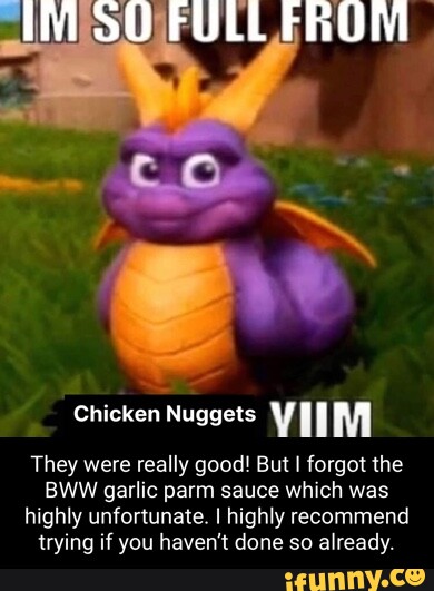SO FULL Chicken Nuggets Vil M They were really good! But I forgot the ...