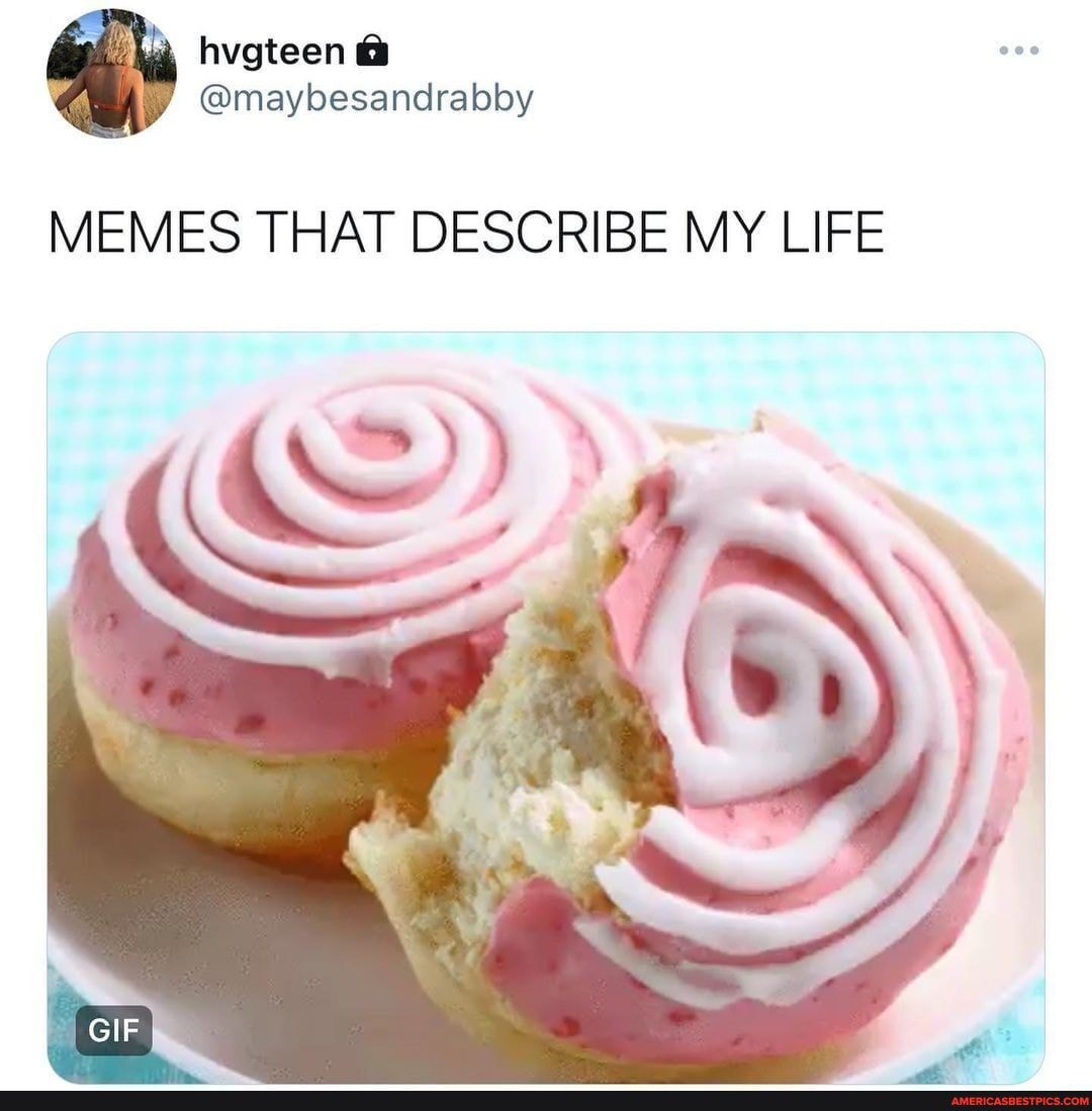 MEMES THAT DESCRIBE MY LIFE GIF - America’s best pics and videos