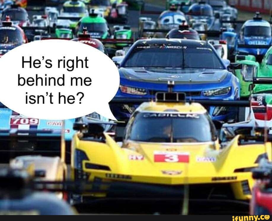He's right behind me isn't he? - iFunny