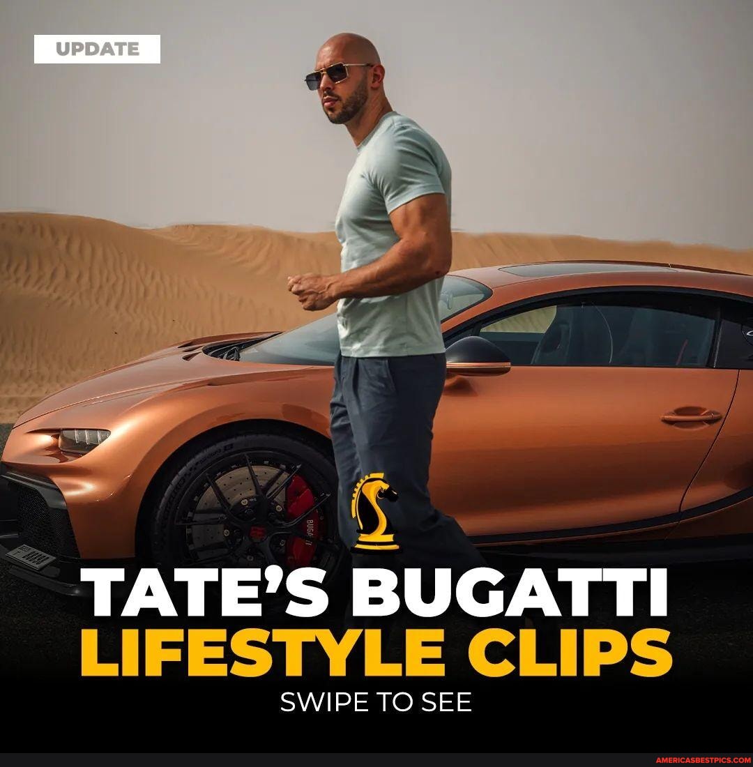 Do you wanna live life like Tate? - TATE'S BUGATTI LIFESTYLE CLIPS ...