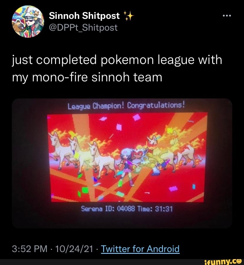 Sinnoh Shitpost @DPPt_Shitpost just completed pokemon league with my ...