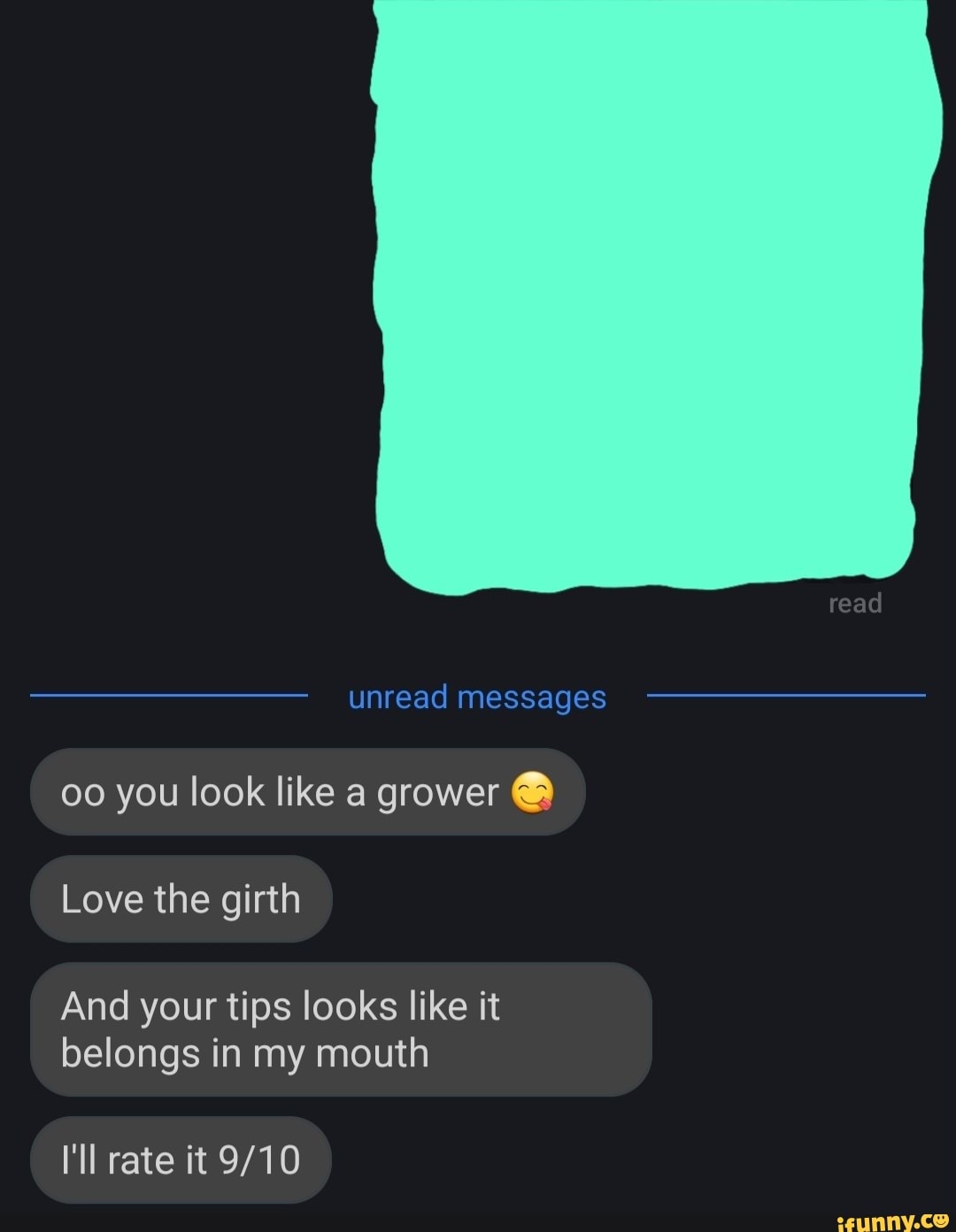 Unread messages 00 you look like a grower Love the girth And your tips ...