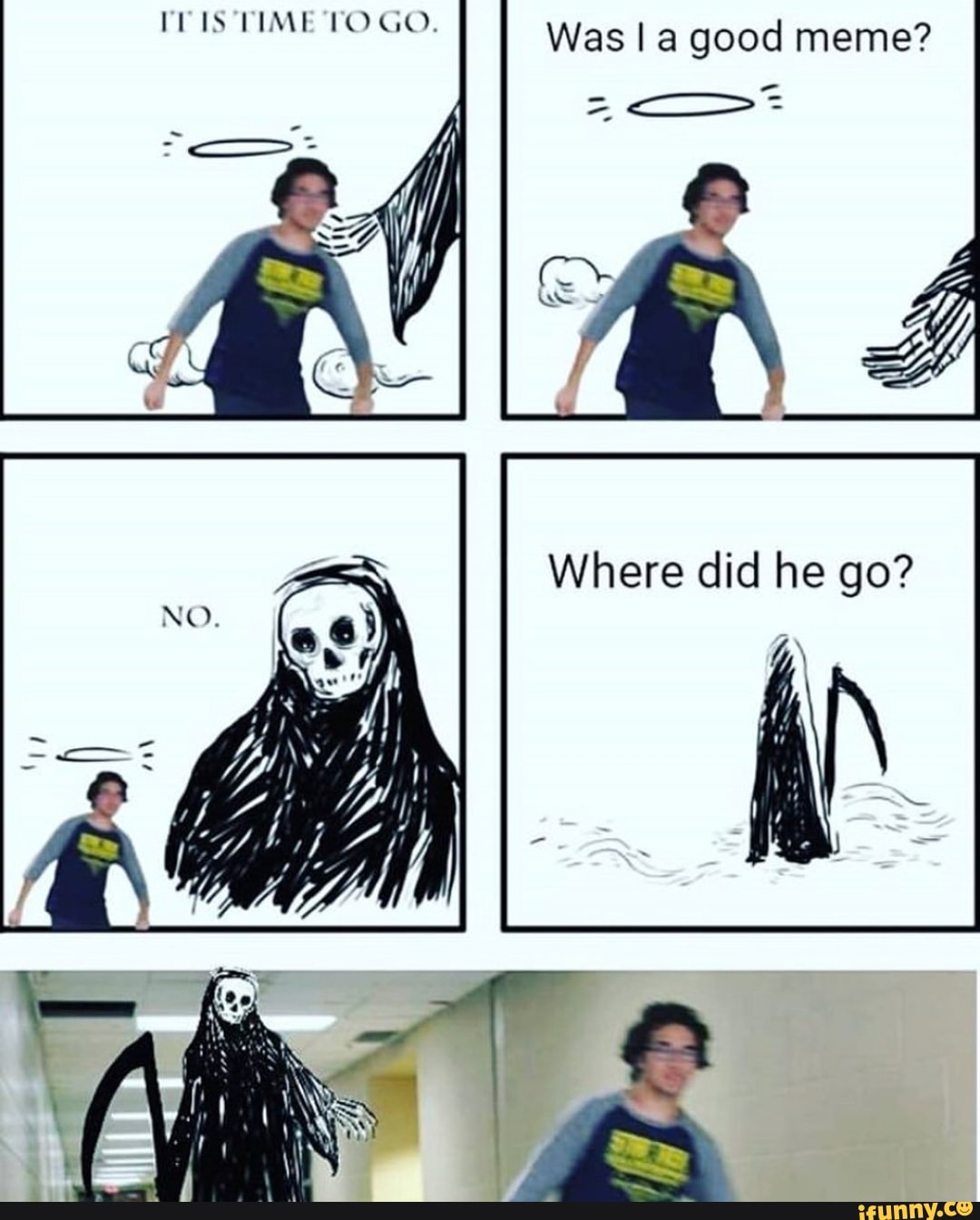 Was I a good meme? Where did he go? - iFunny
