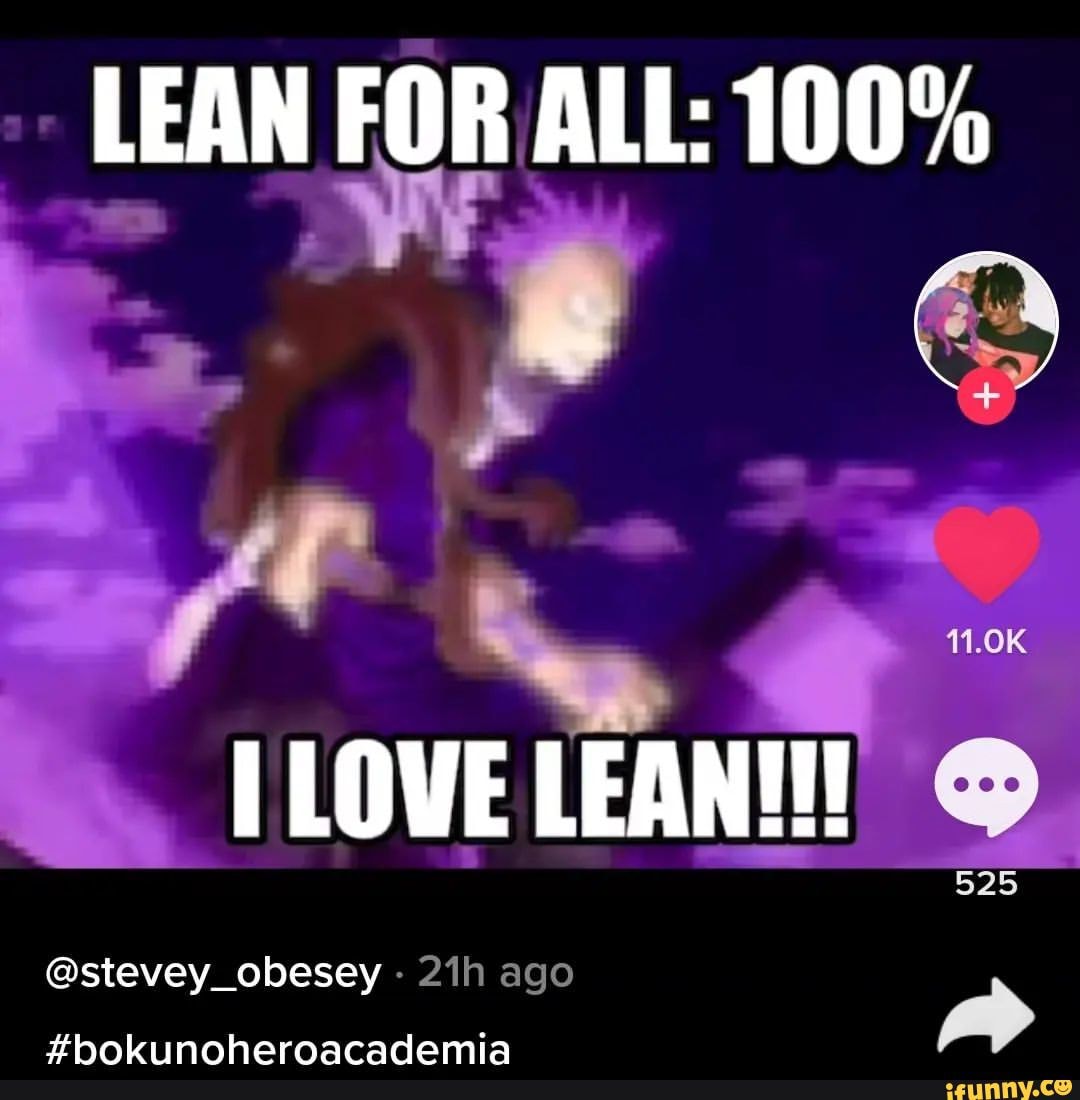 LEAN FOR ALL: 100% ILOVE LEAN!!! tBholingnhoernacademinn - iFunny