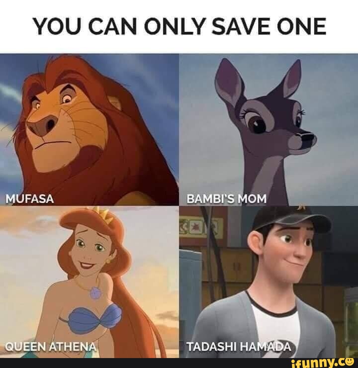 YOU CAN ONLY SAVE ONE BAMBI'S MOM QUEEM Al TADASHI HAMADA - iFunny