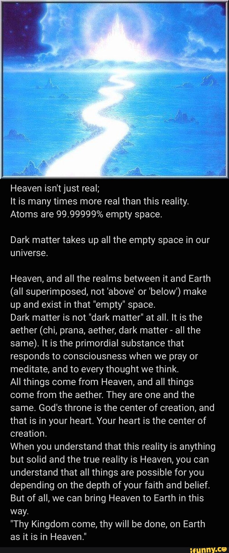 Heaven isn't just real; It is many times more real than this reality ...