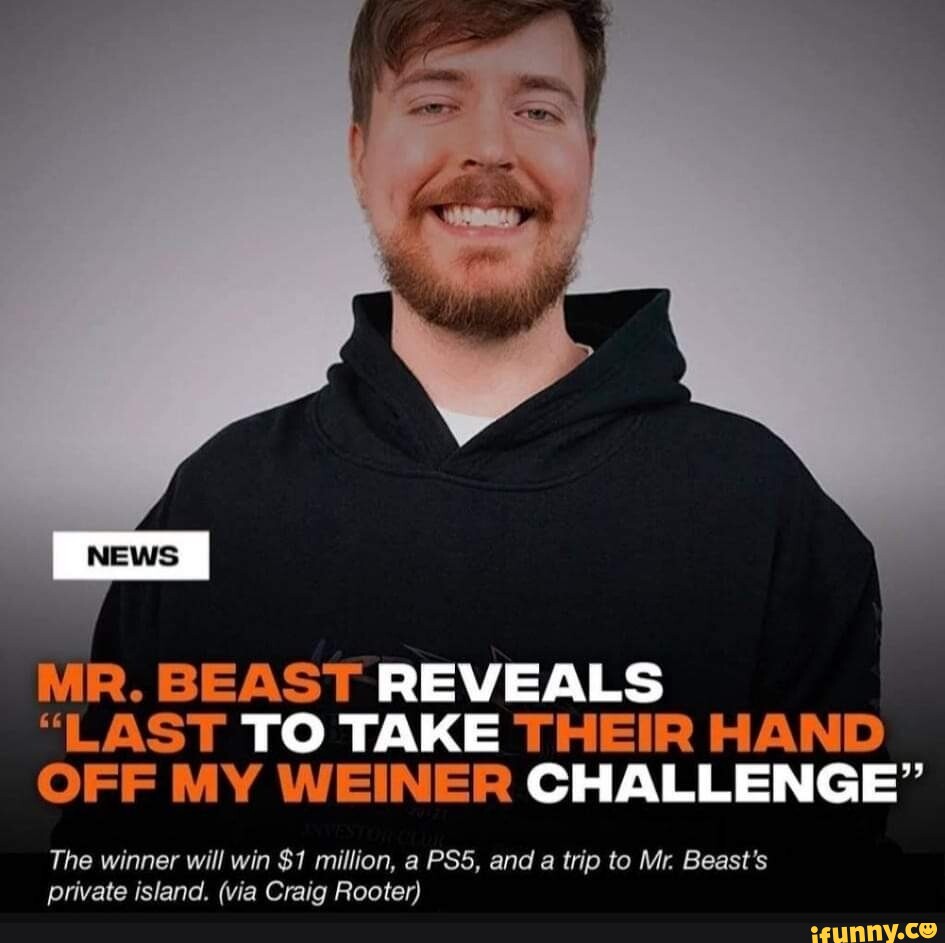 MR. BEAST REVEALS "LAST TO TAKE THEIR HAND OFF MY WEINER CHALLENGE" The ...
