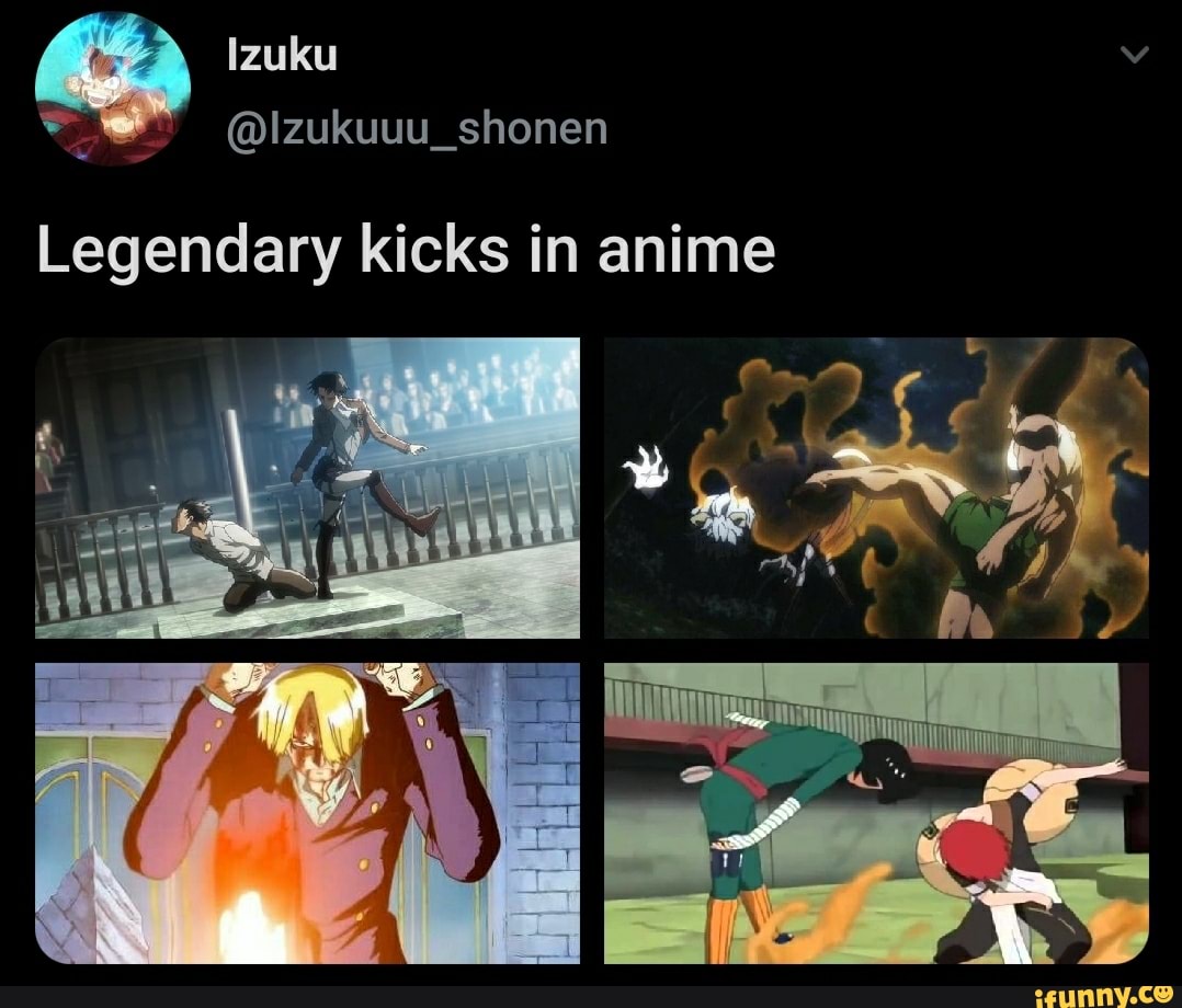 Izuku Legendary kicks in anime - iFunny