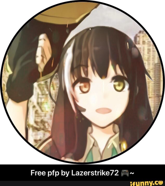 Free pfp by Lazerstrike72 ' ~ - Free pfp by Lazerstrike72 🎮~ - iFunny