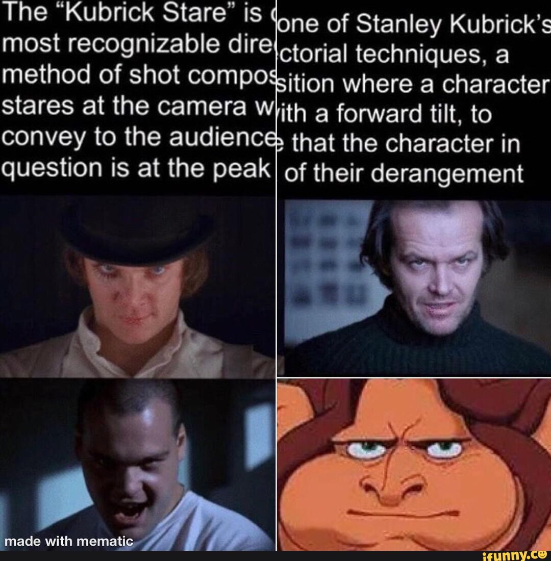 The "Kubrick Stare" is most recognizable techniques, a method of shot ...