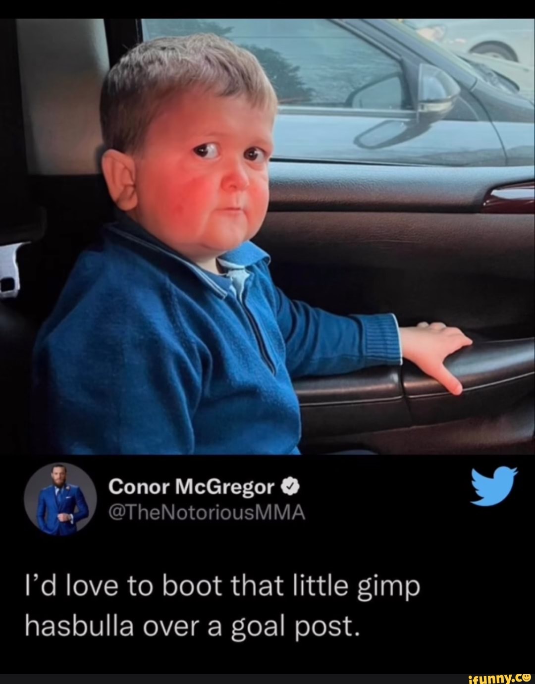 I'd love to boot that little gimp hasbulla over a goal post. - iFunny