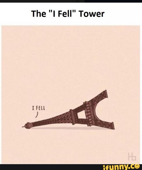 Punny locations - The "I Fell" Tower TELL - iFunny
