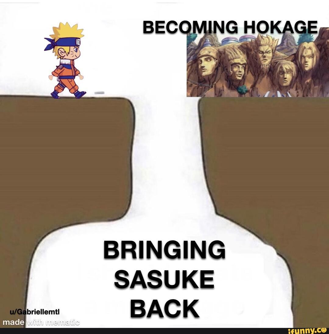 BRINGING SASUKE BACK - iFunny
