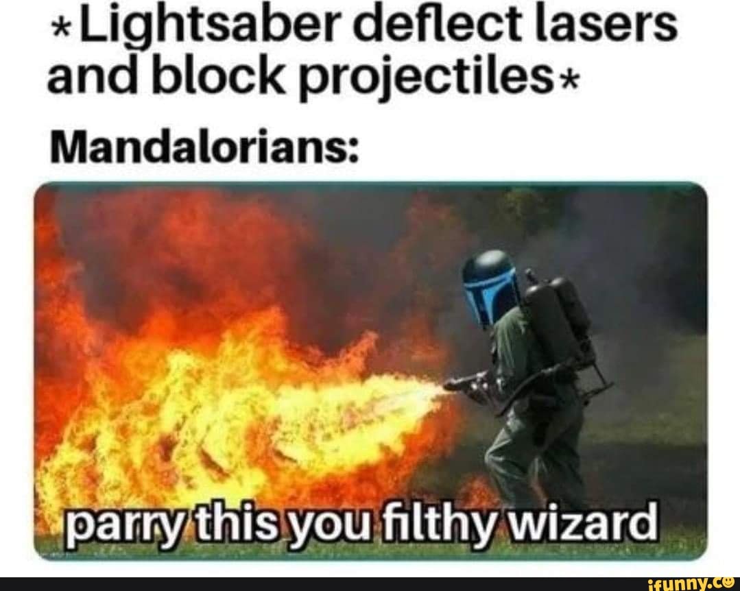 Lightsaber deflect lasers and block projectiles" Mandalorians: sparny ...