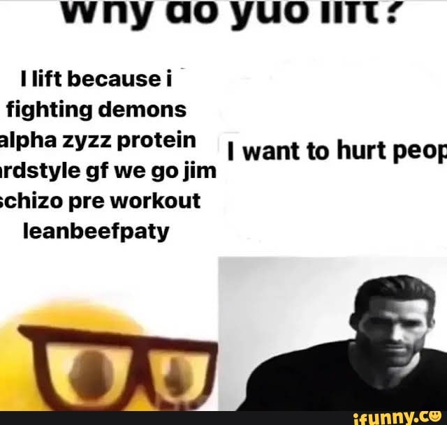 Lift because i fighting demons alpha zyzz protein rdstyle gf we go jim ...
