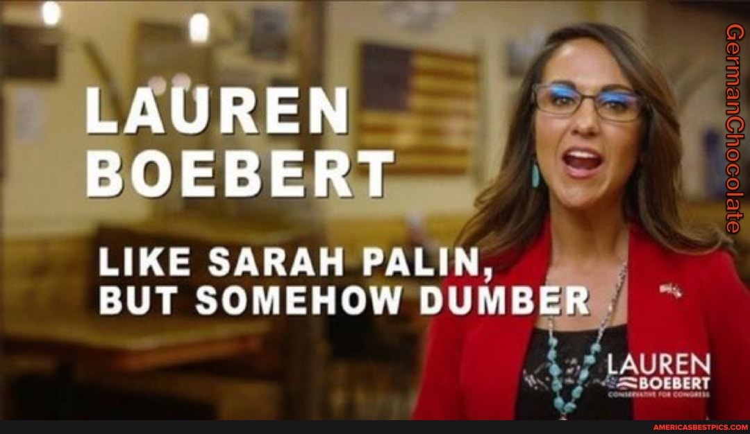 LAUREN BOEBERT. LIKE SARAH PALIN, BUT SOMEHOW DUMBER - America’s best ...