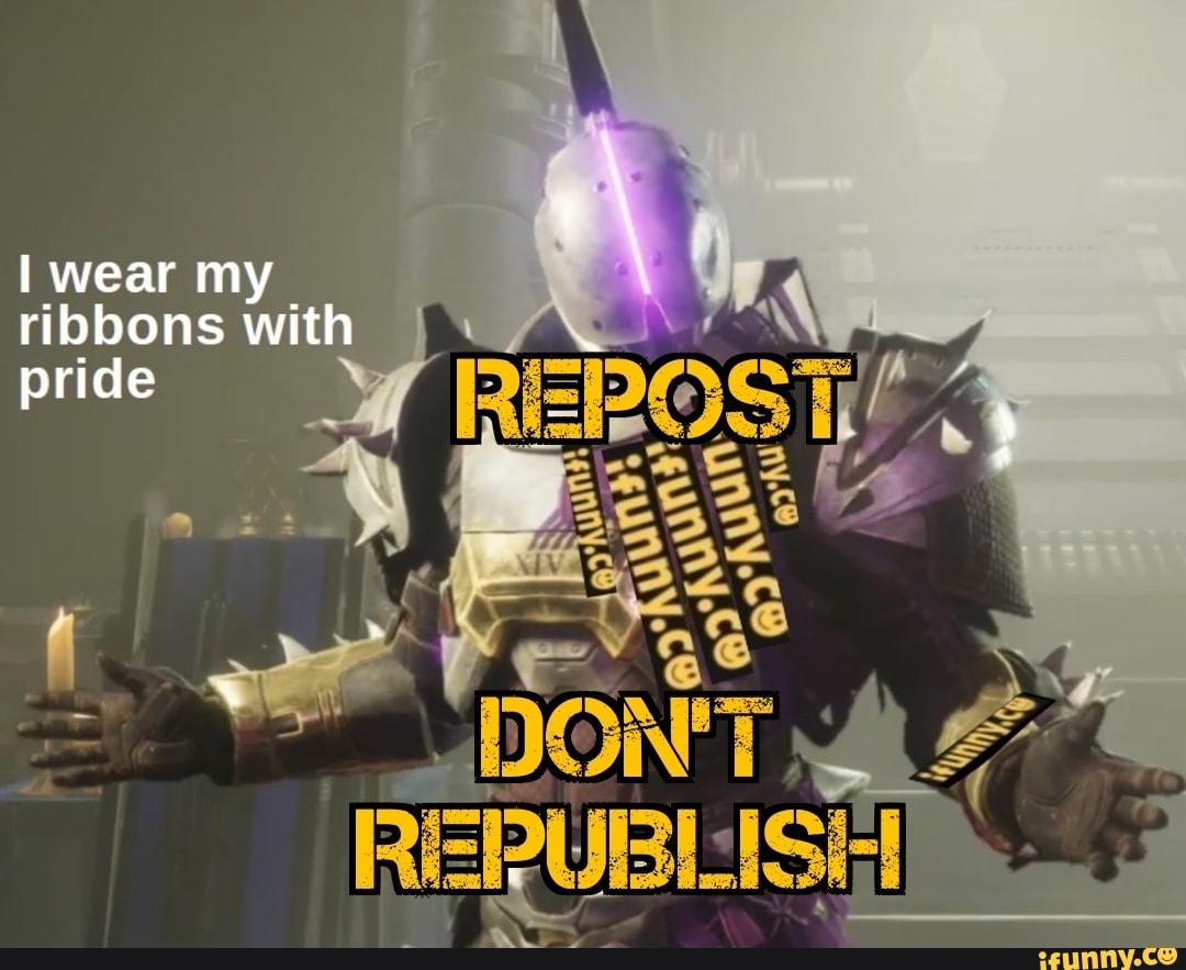 Wear my ribbons with pride AN Ri - iFunny