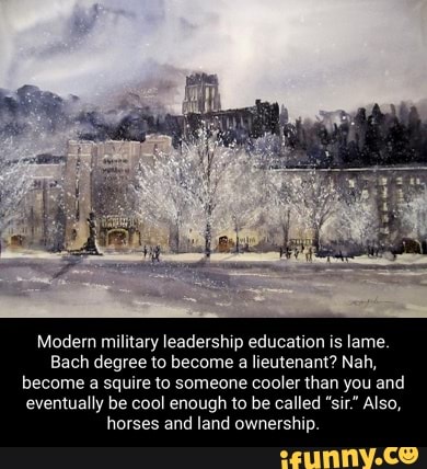 Modern military leadership education is lame Bach degree to become a ...
