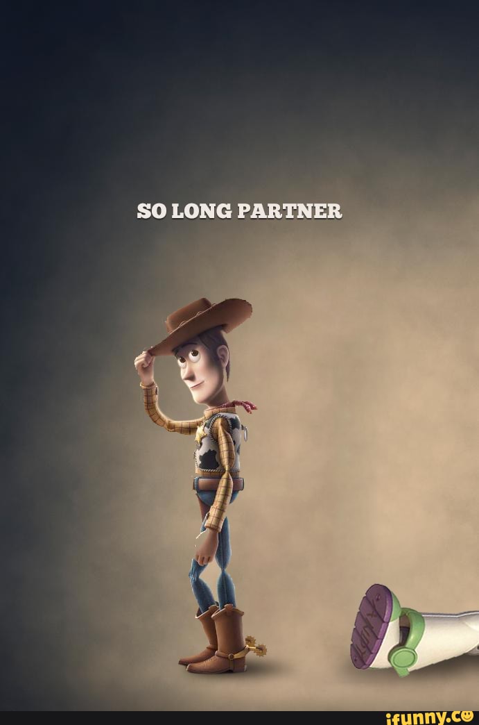 #toystory4 #toystory #pixar #disney - SO LONG PARTNER - iFunny
