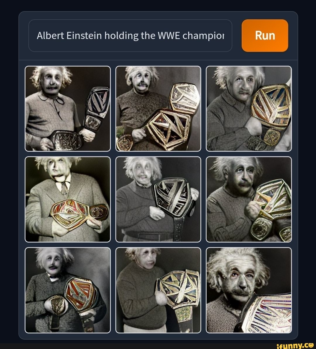 Albert Einstein holding the WWE champior Run - iFunny