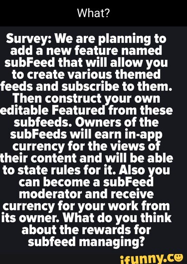 What? Survey: We are planning to add a new feature named subFeed that ...