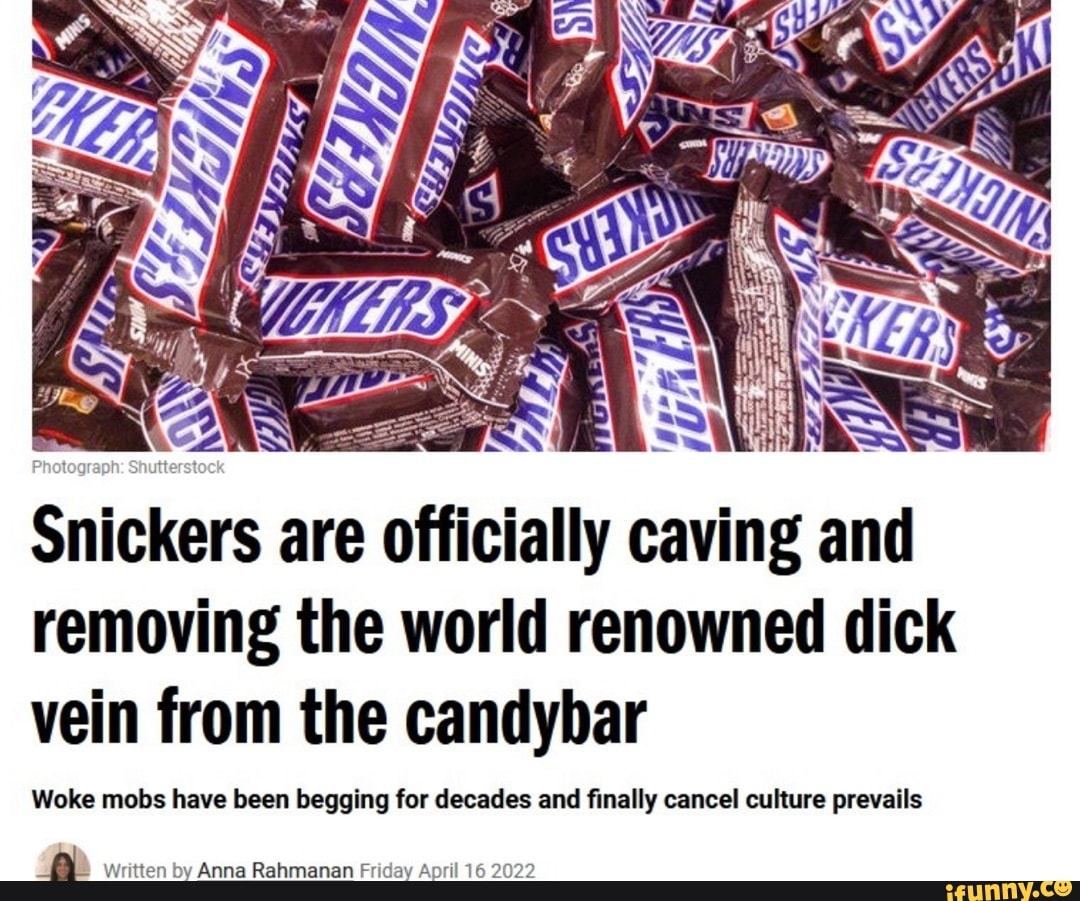 Snickers are officially caving and removing the world renowned dick ...