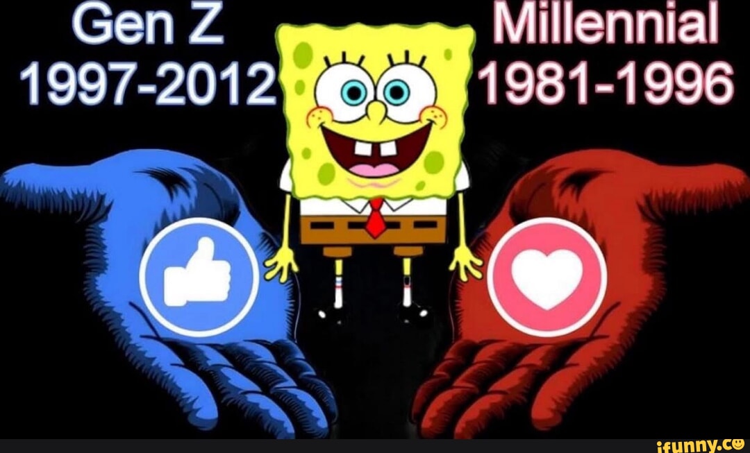 Gen Z Millennial 1981-1996 - iFunny