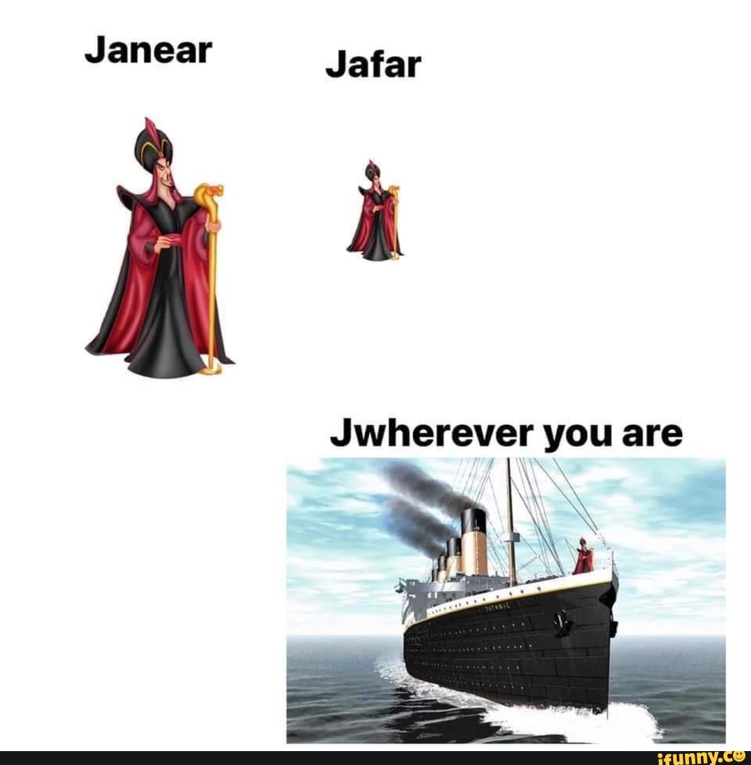 Janear Jafar Jwherever you are - iFunny