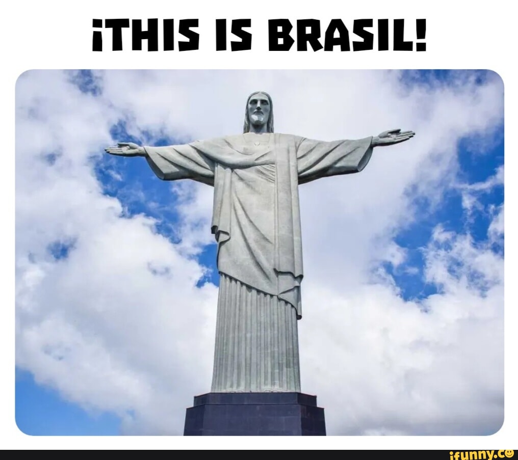 Brasil memes. Best Collection of funny Brasil pictures on iFunny