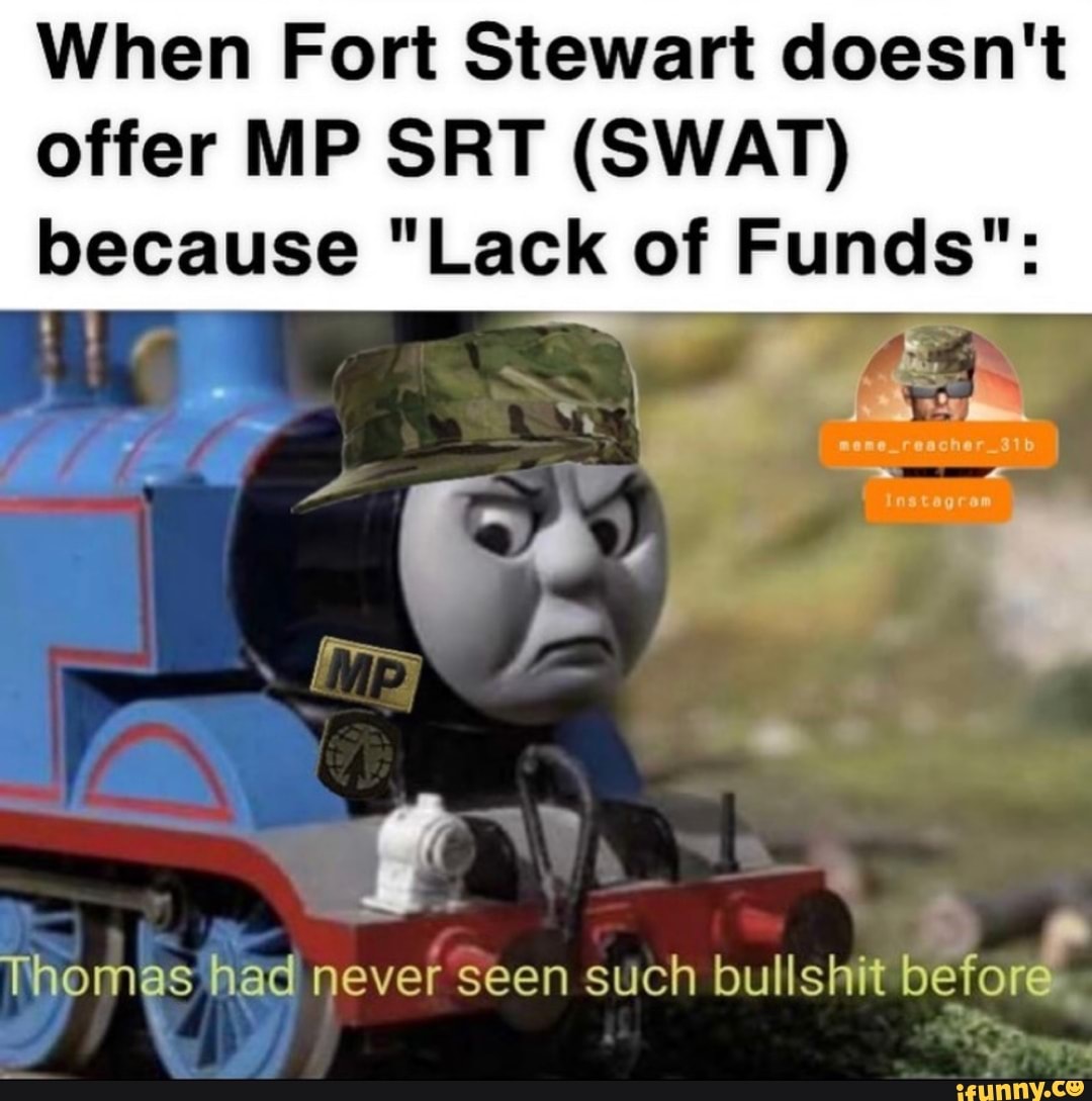 When Fort Stewart doesn't offer MP SRT (SWAT) because "Lack of Funds ...