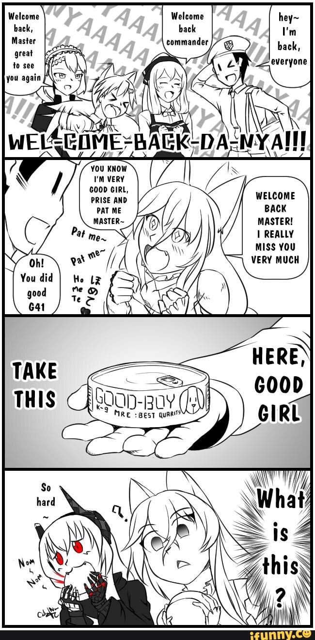 Welcome back commande PaT ME MASTER~ You if fig WELCOME BACK MASTER! I ...