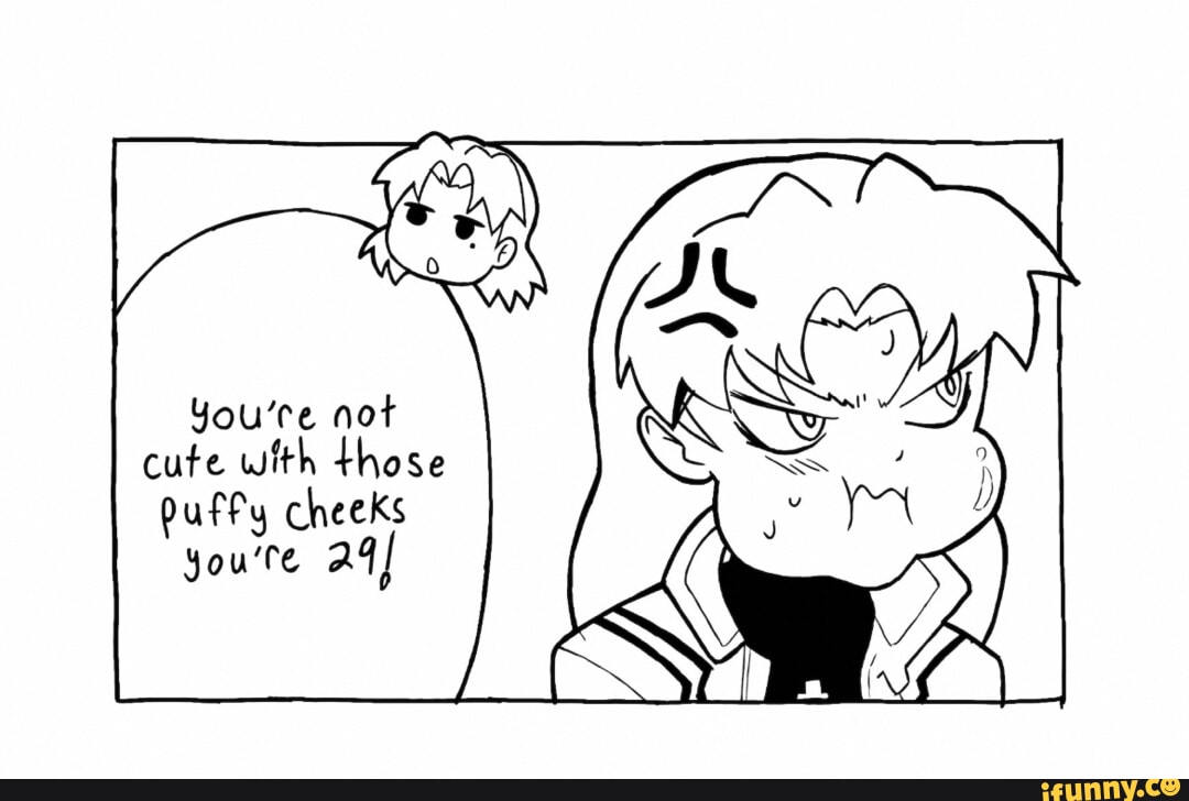 Cute with those puffy cheeks youte 24] - iFunny