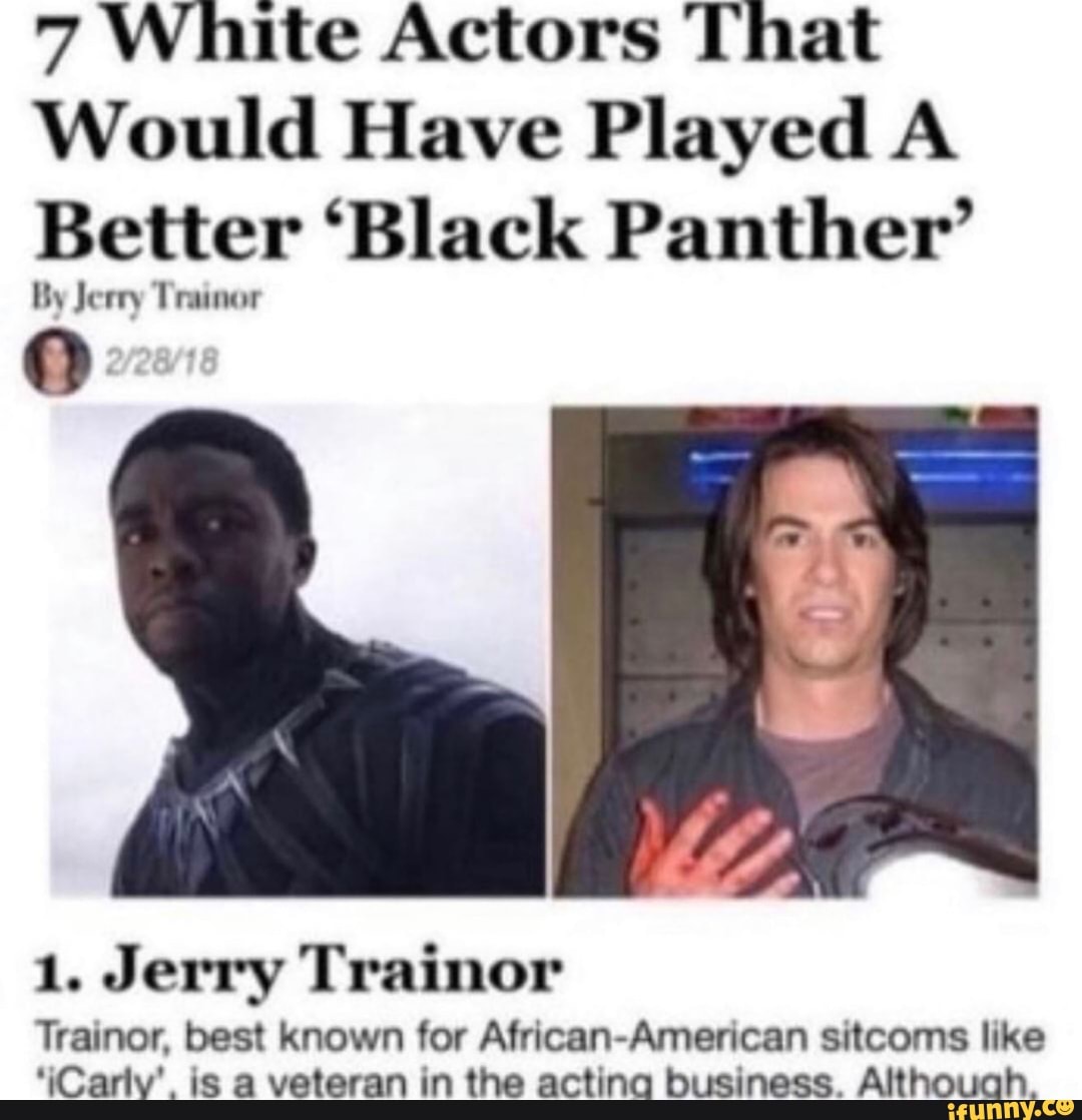 7 White Actors That Would Have Played A Better 'Black Panther' By Jerry ...