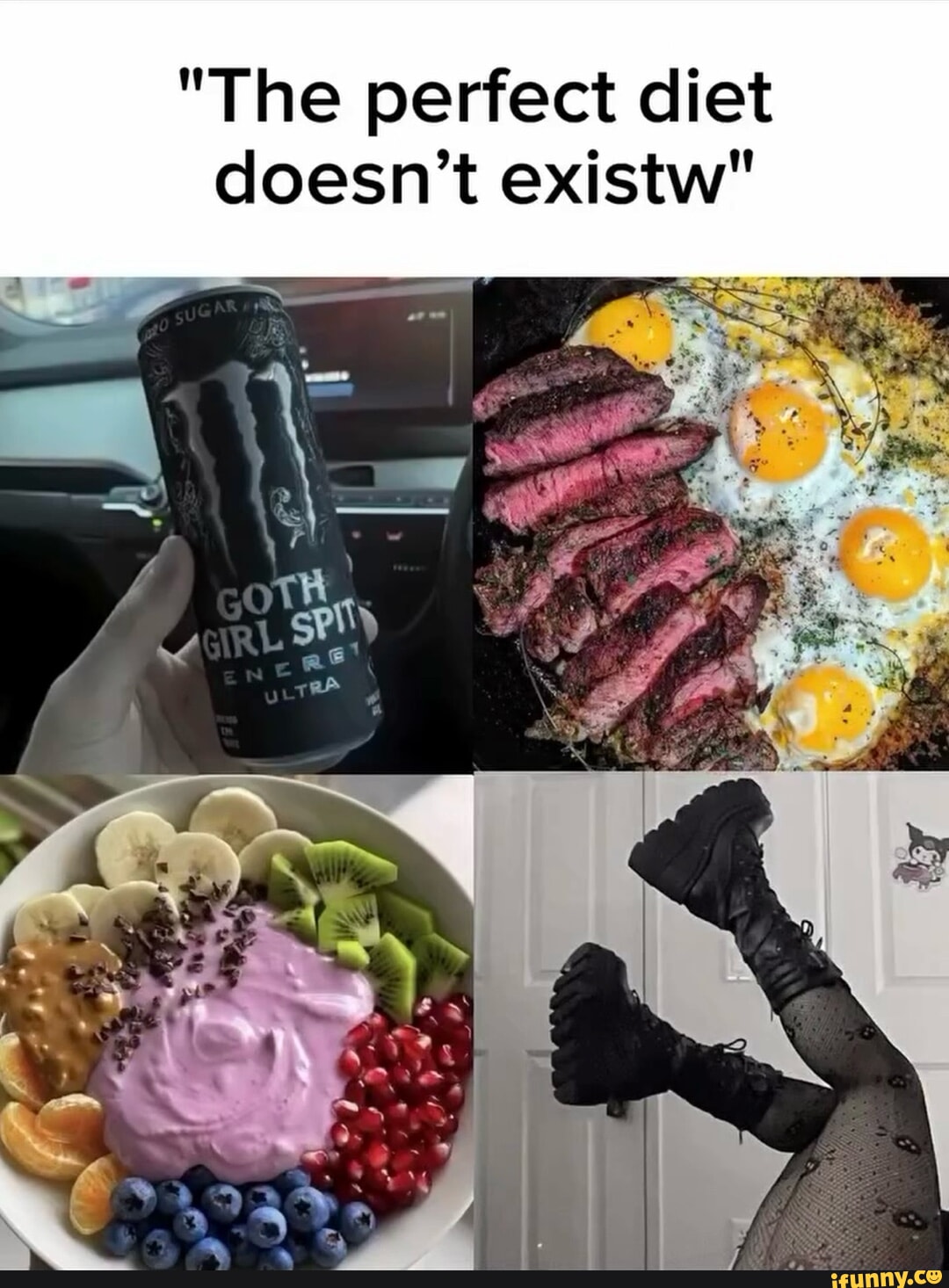 "The perfect diet doesn't existw" - iFunny
