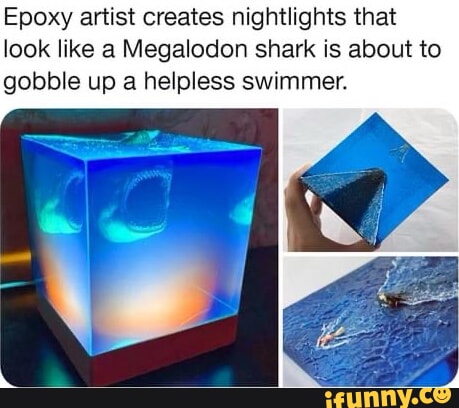 Epoxy artist creates nightlights that look like a Megalodon shark is ...