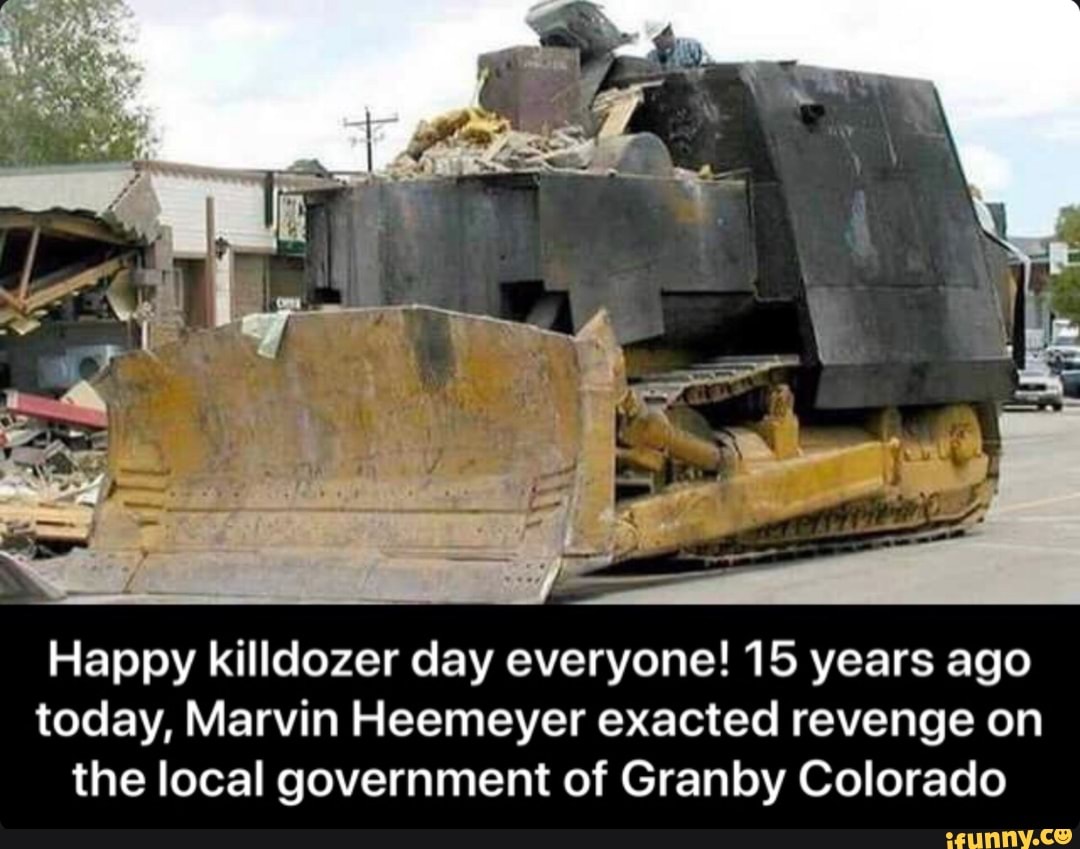Happy killdozer day everyone! 15 years ago today, Marvin Heemeyer ...